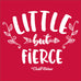 Little but Fierce – ClubFitWear