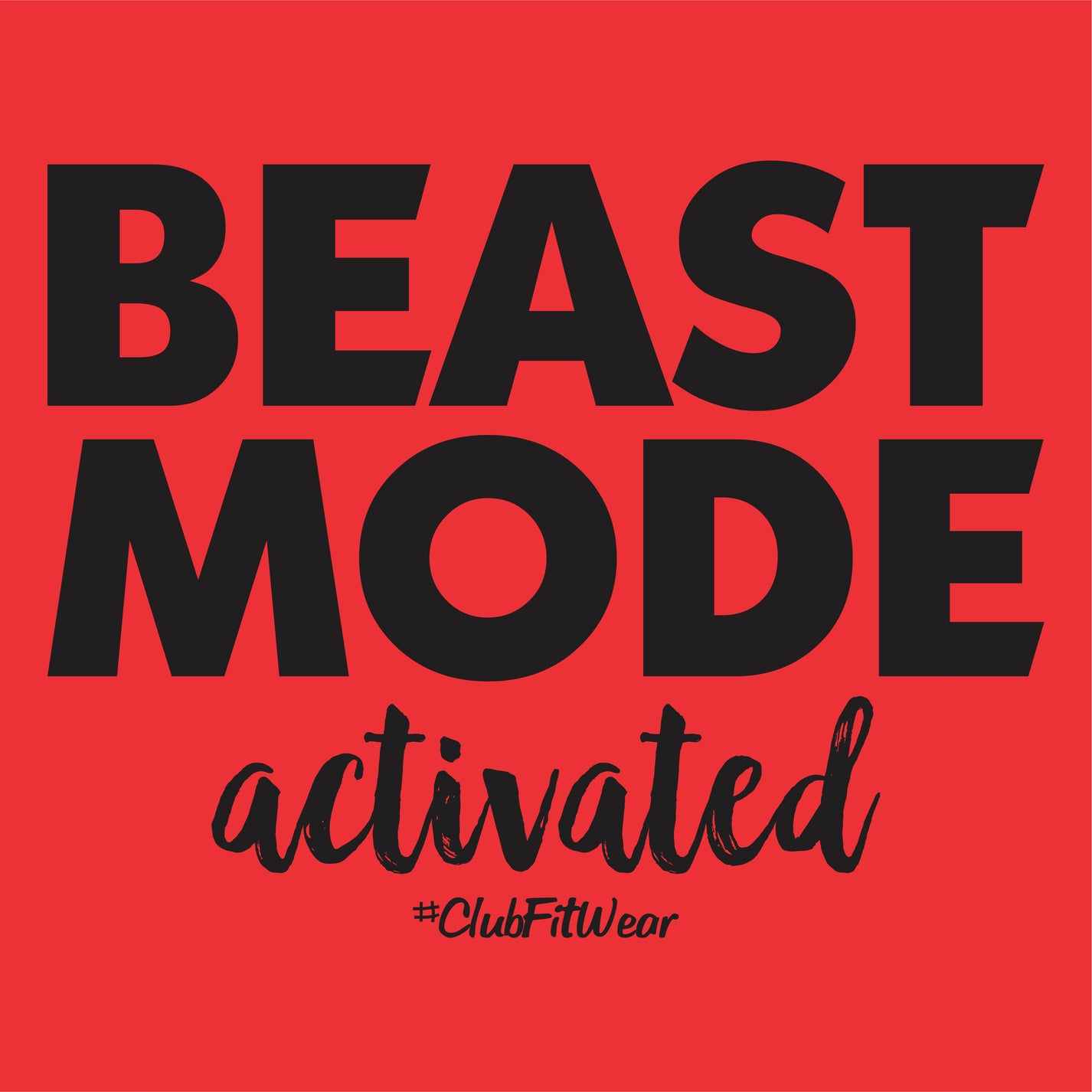 Beast Mode activated – ClubFitWear
