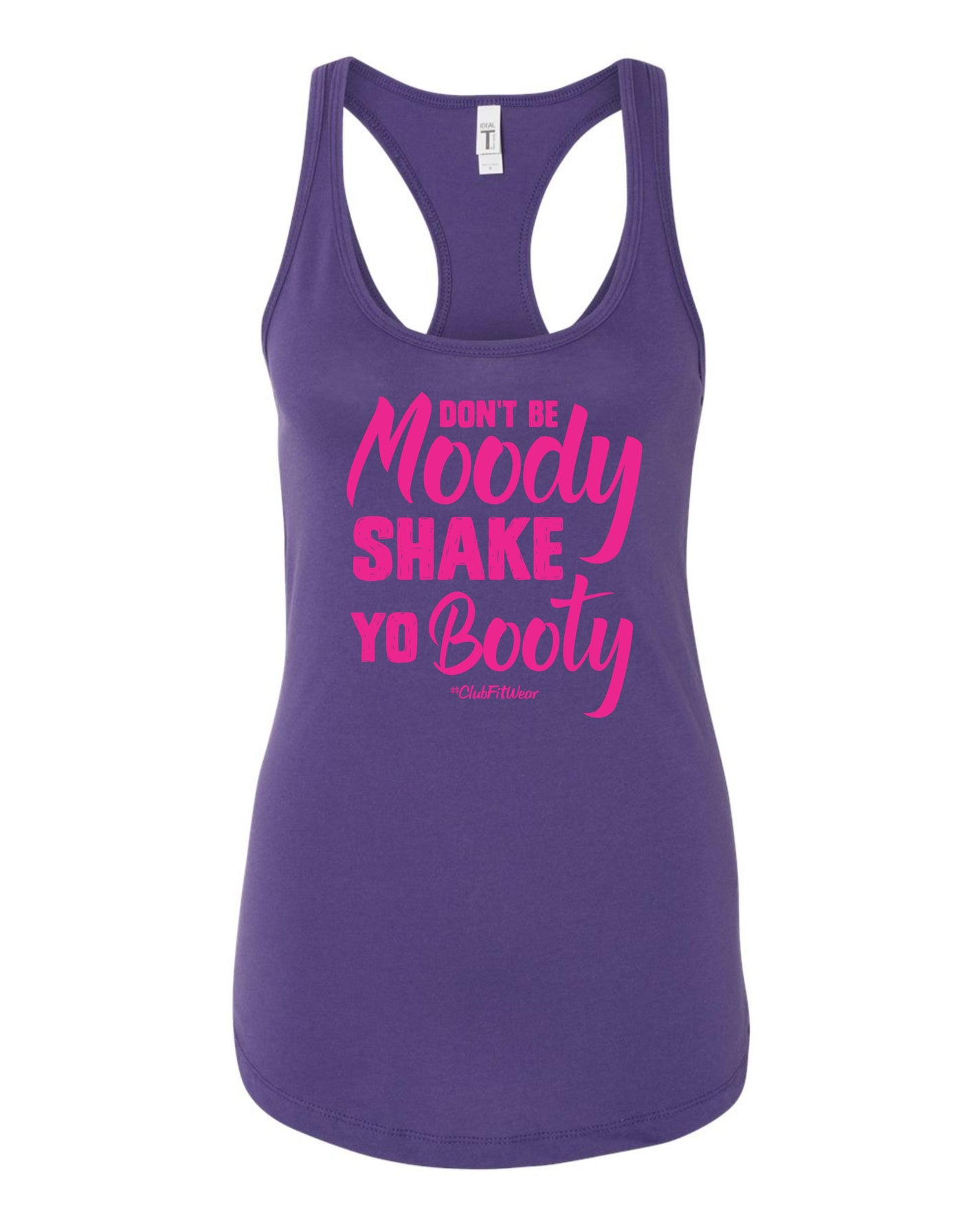 Don't be Moody Shake Yo Booty – ClubFitWear