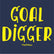 Goal Digger – ClubFitWear
