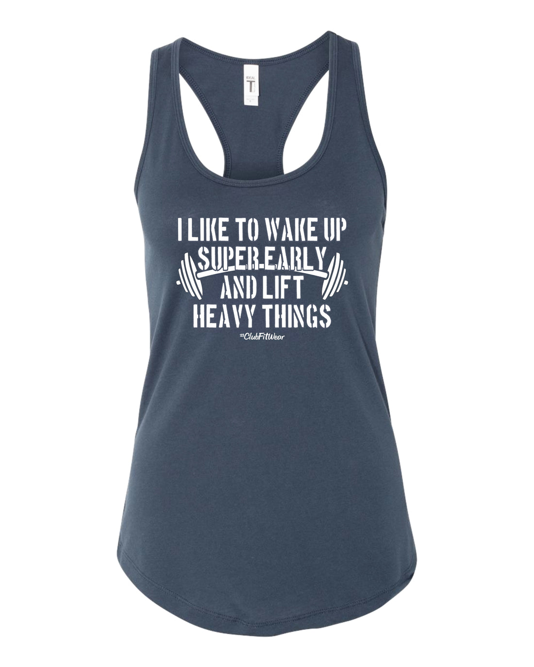 I like to wake up super early and lift heavy things – ClubFitWear