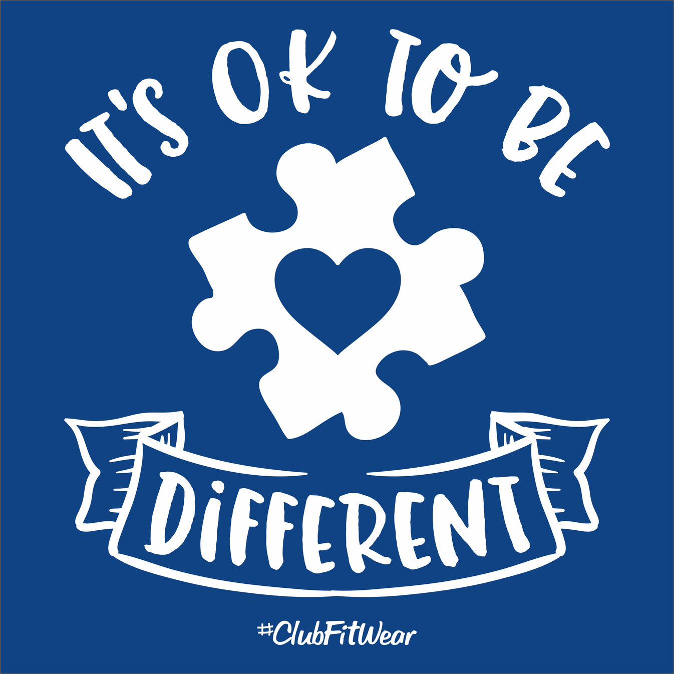 It's Ok to be Different - Autism Awareness – ClubFitWear