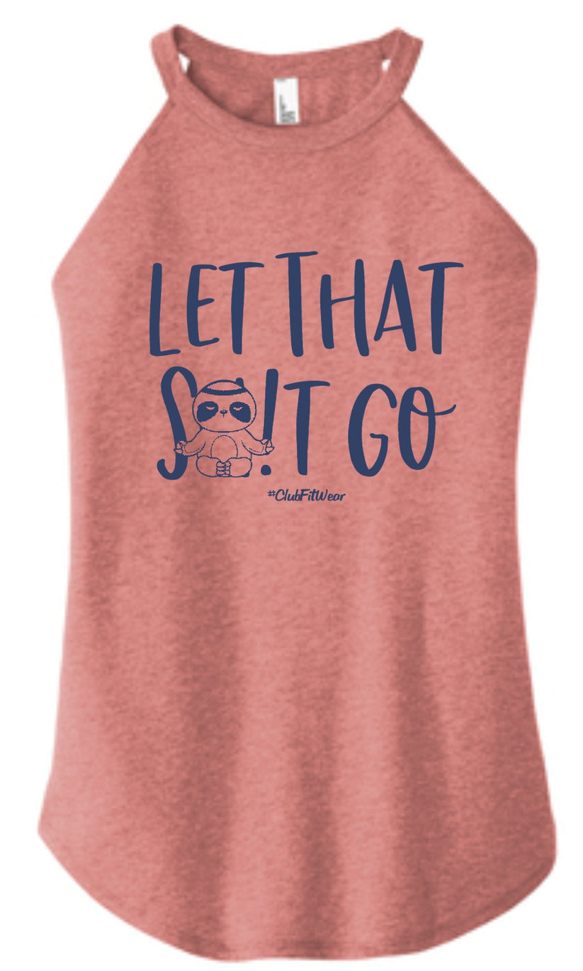 Let That Shit Go (Yoga Sloth) - High Neck Rocker Tank – ClubFitWear