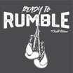 Ready to Rumble – ClubFitWear